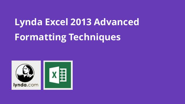 Lynda Excel 2013 Advanced Formatting Techniques